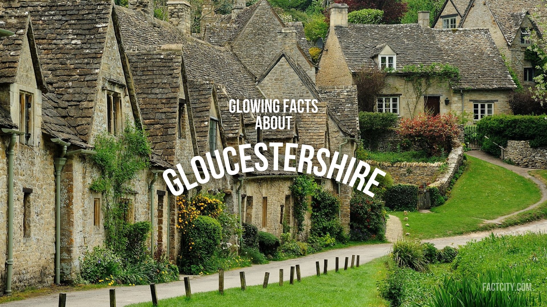 11 Glowing Facts about Gloucestershire - Fact City