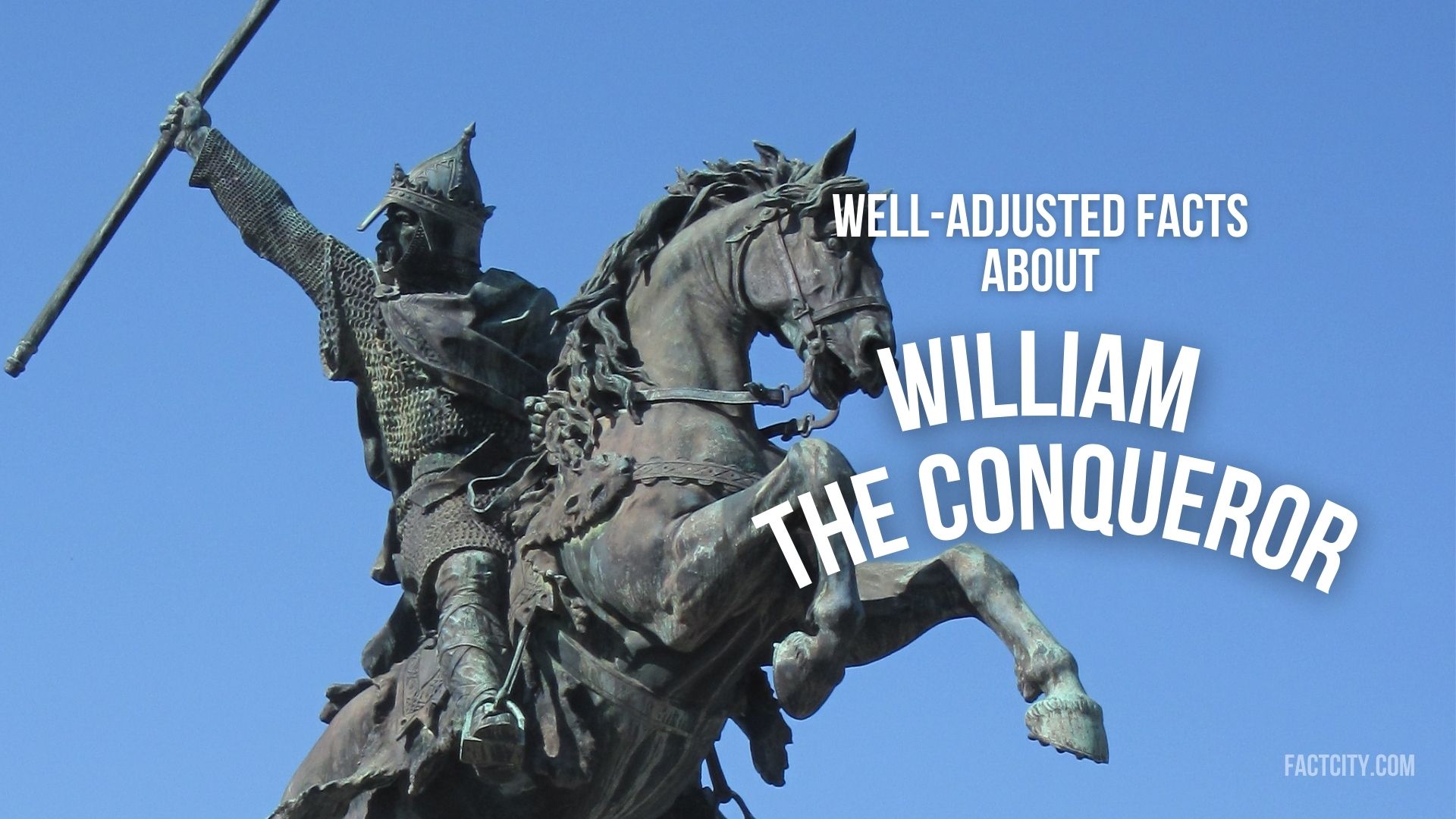 14 Well-adjusted Facts about William the Conqueror - Fact City