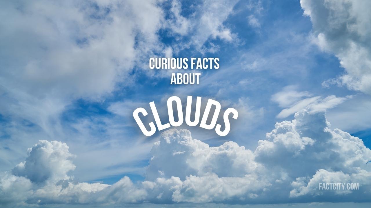 10 Curious Facts about Clouds - Fact City