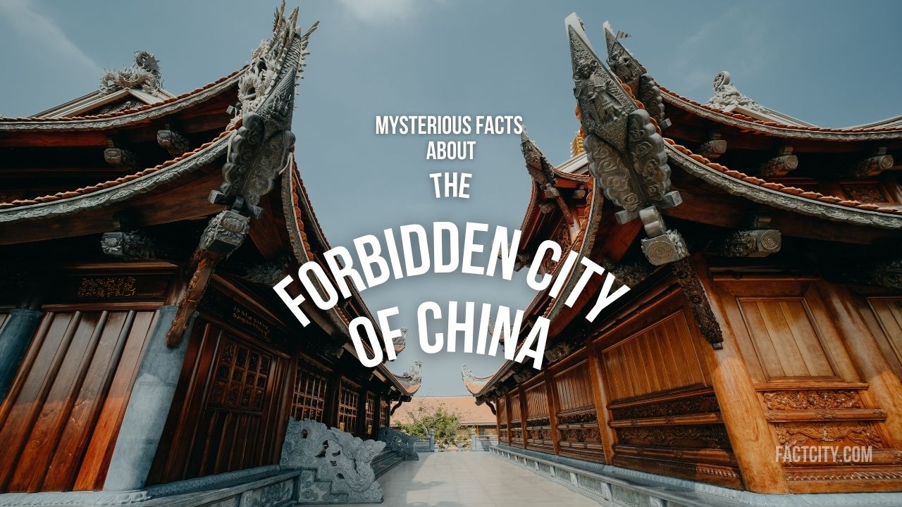 10 Mysterious Facts About The Forbidden City of China - Fact City