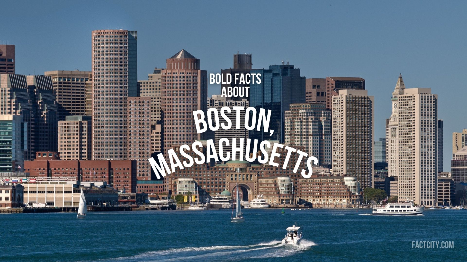 9 Bold Facts about Boston - Fact City