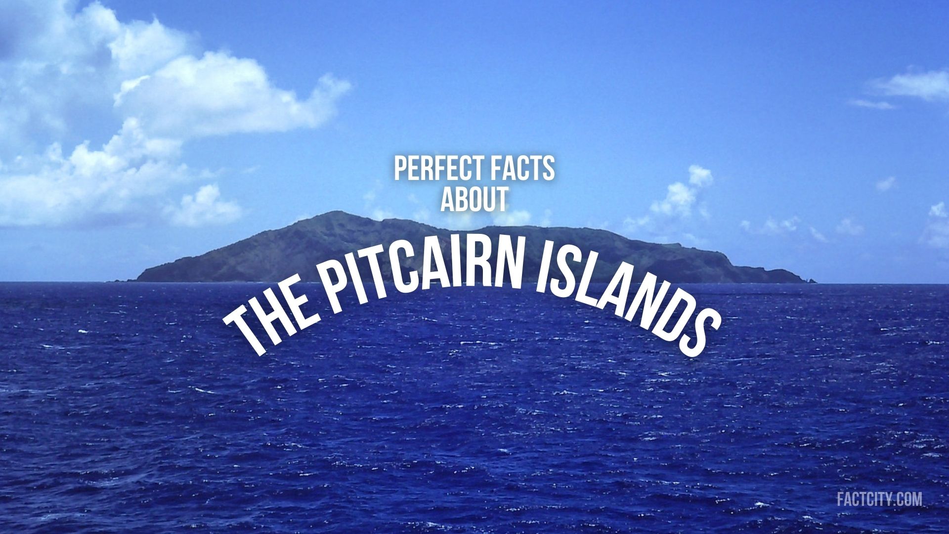 10 Perfect Facts about the Pitcairn Islands - Fact City