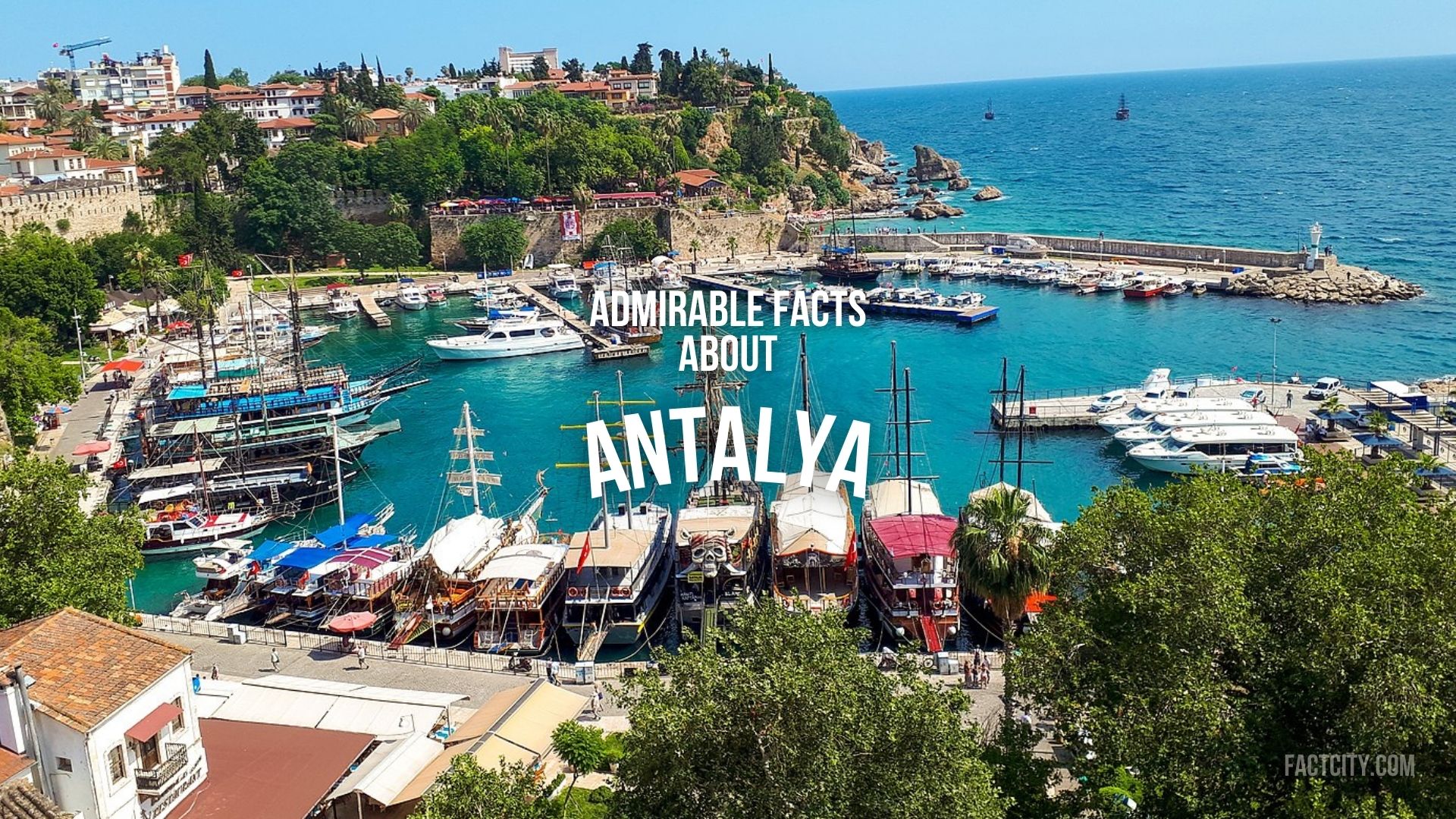 12 Admirable Facts about Antalya - Fact City