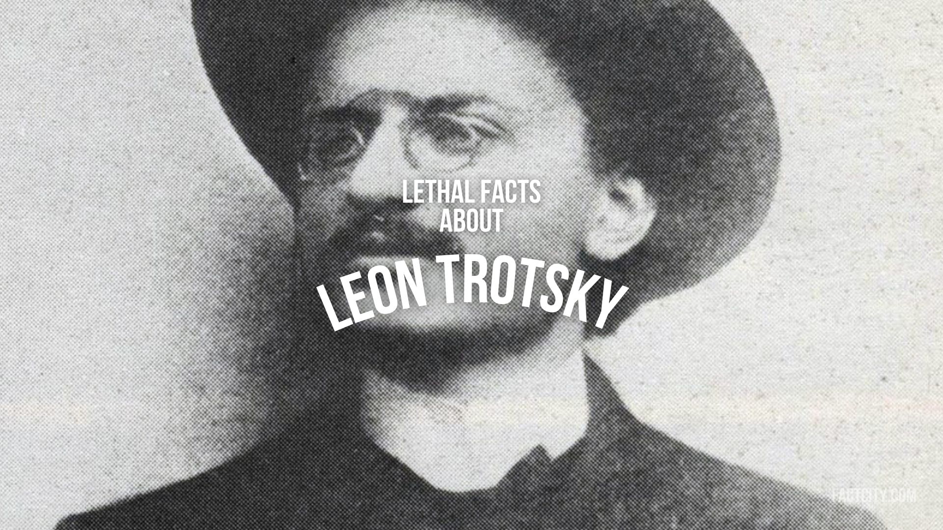 9 Lethal Facts About Leon Trotsky - Fact City