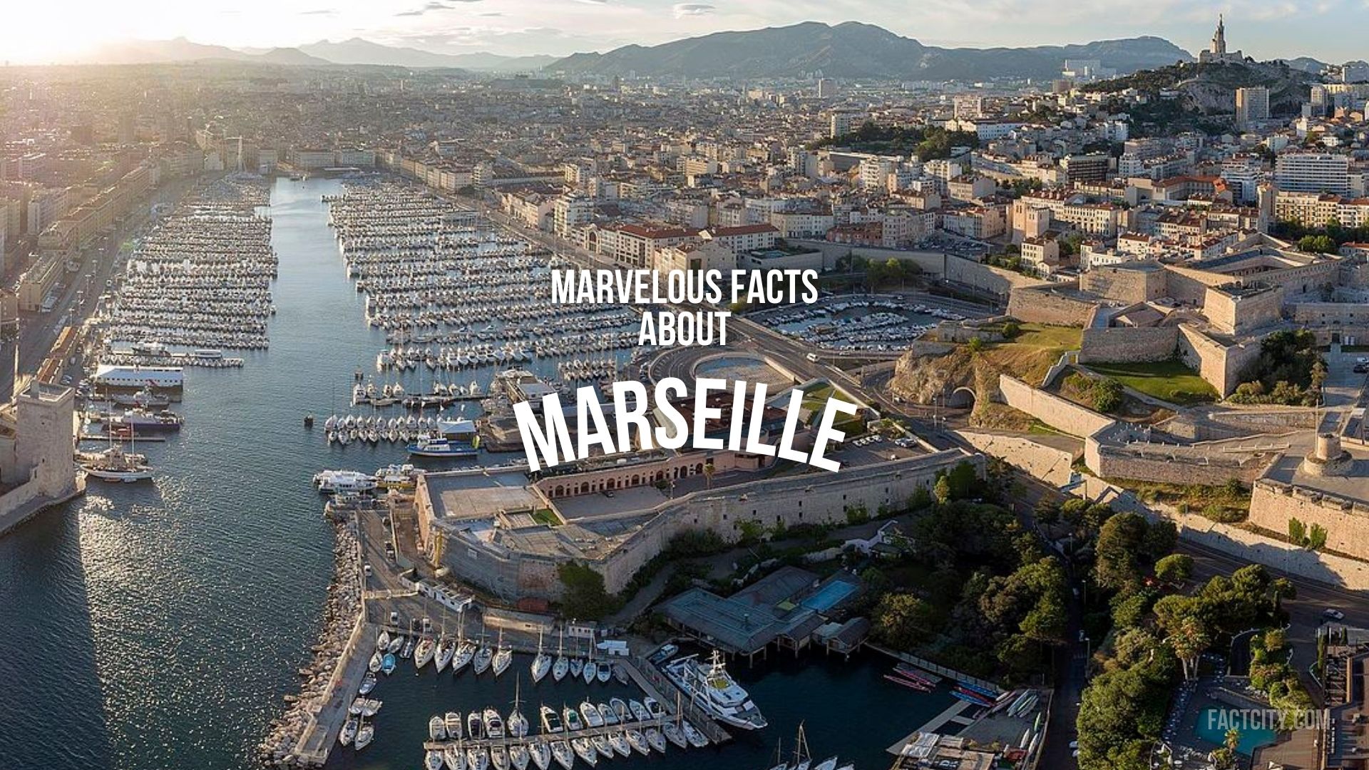 11 Marvellous Facts About Marseille - Fact City