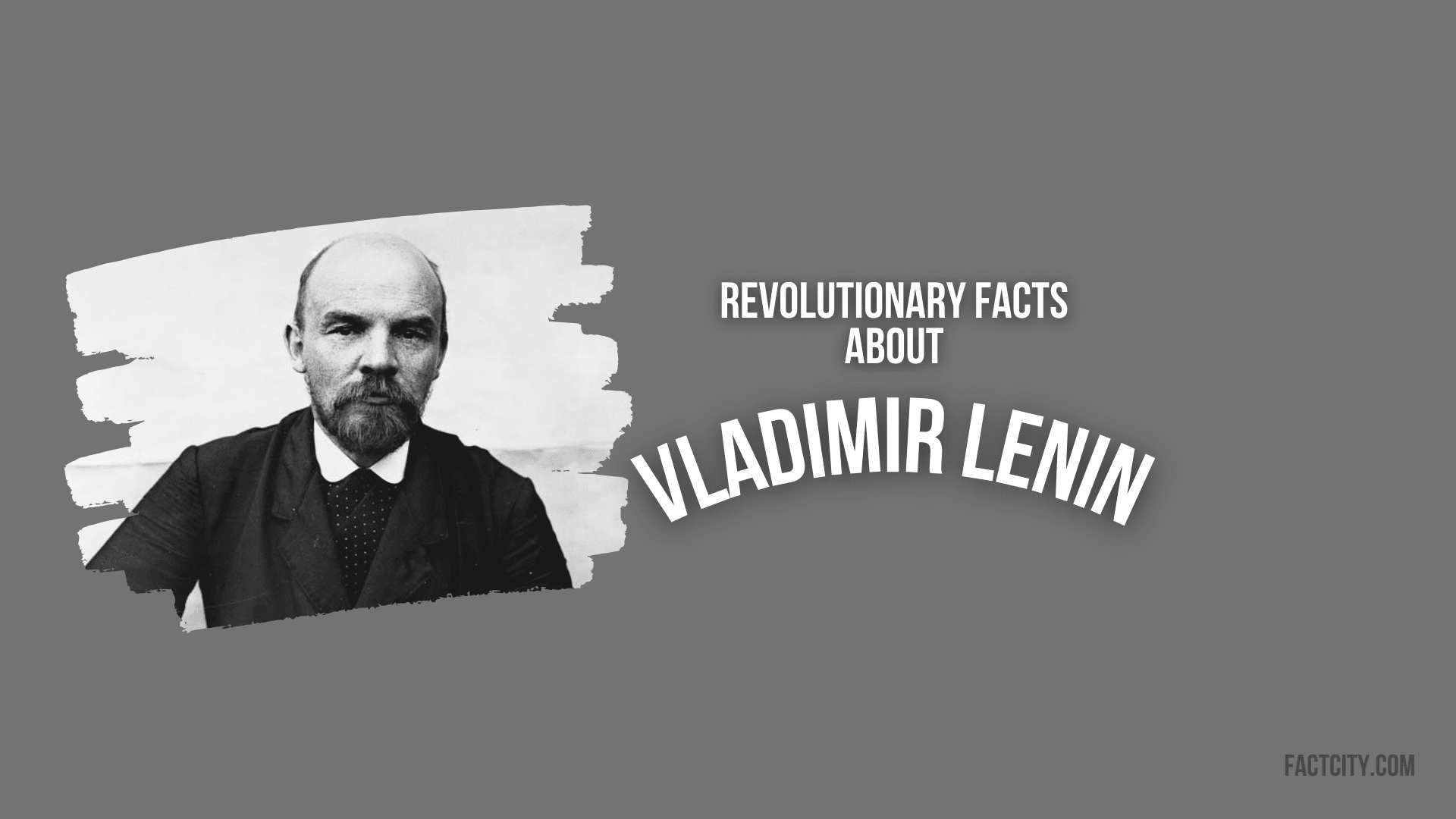 10 Revolutionary Facts about Vladimir Lenin - Fact City